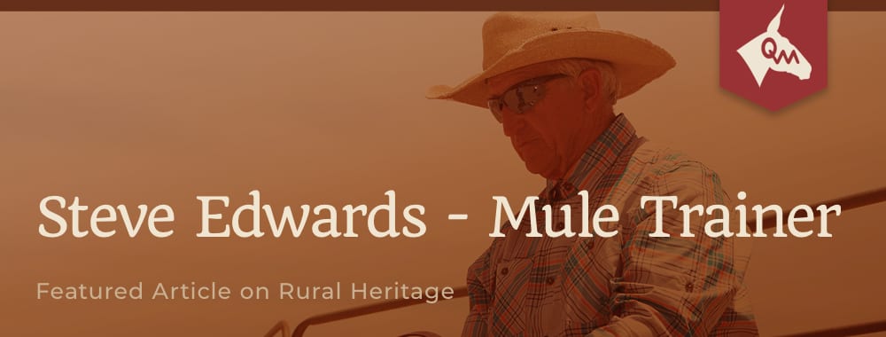 Steve Edwards - Mule Trainer | Featured Article on Rural Heritage